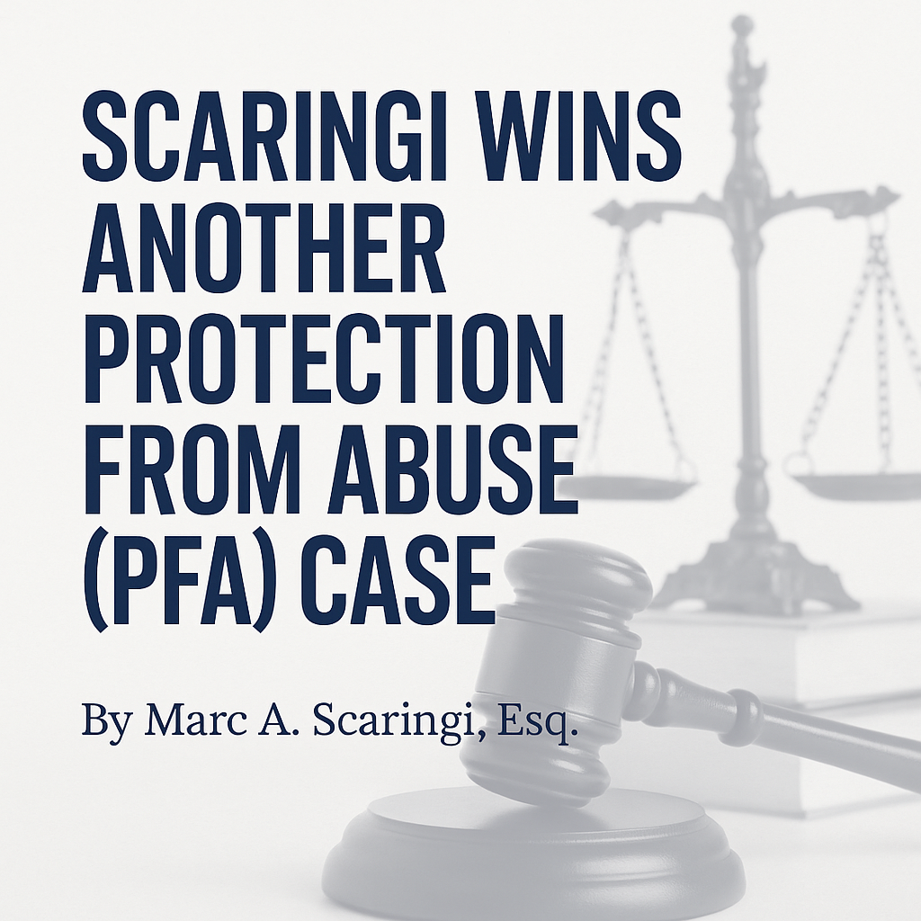 Scaringi Wins Another Protection From Abuse (PFA) Case